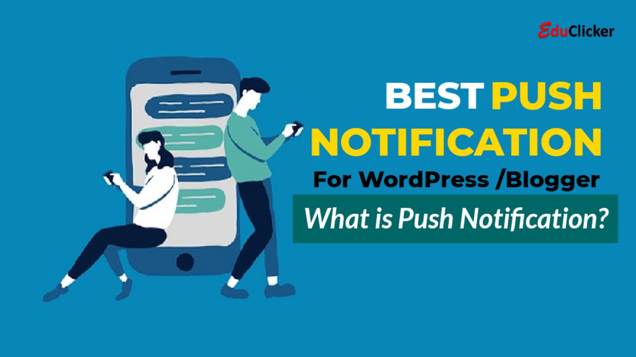 Best Push Notification for WordPress and Blogger - EduClicker